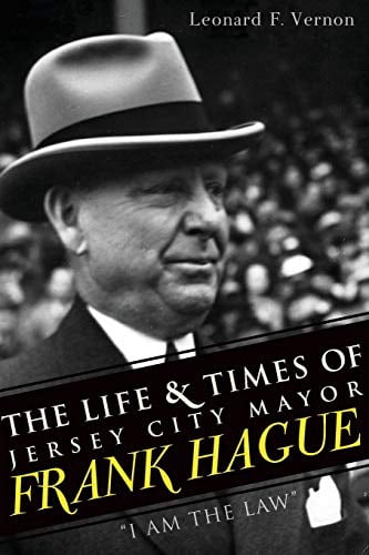 Pre-Owned The Life & Times of Jersey City Mayor Frank Hague: I Am the ...