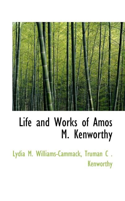 Life and Works of Amos M. Kenworthy, (Paperback) - Walmart.com