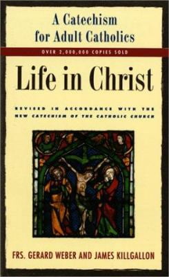 Pre-Owned Life in Christ: A Catechism for Adult Catholics (Paperback ...