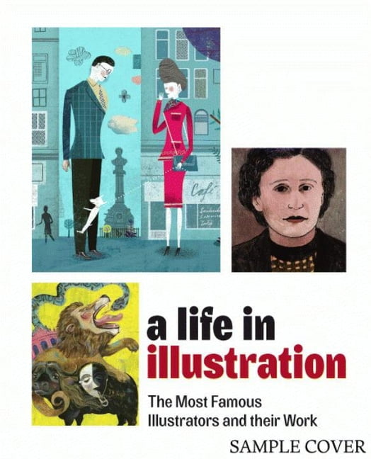 Life in Illustration : The Most Famous Illustrators and Their Work ...