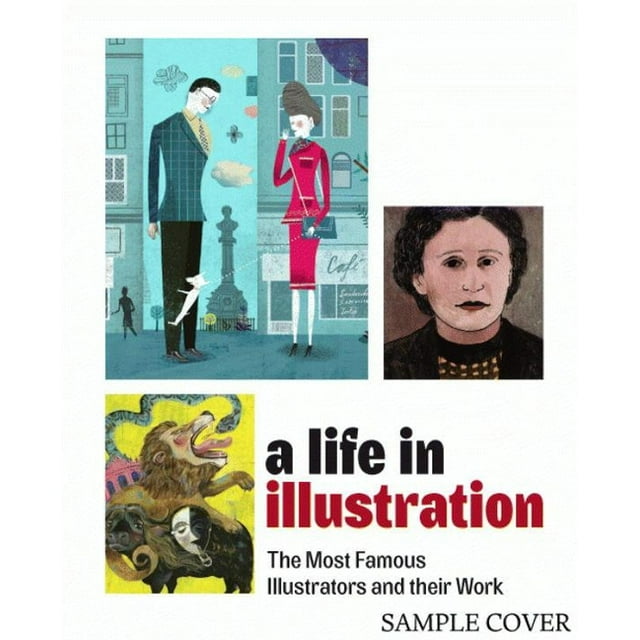 Life in Illustration : The Most Famous Illustrators and Their Work ...