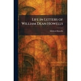 Life in Letters of William Dean Howells, (Paperback) - Walmart.com