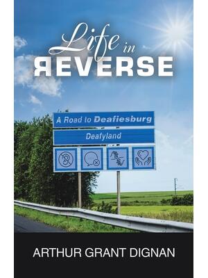 Life in Reverse: A Road to Deafiesburg, Deafy Land - Walmart.com