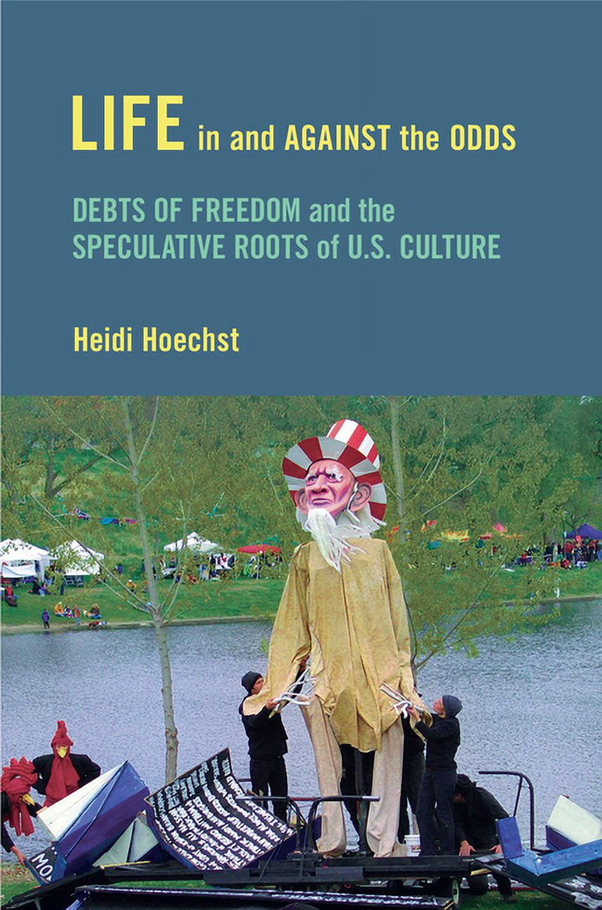 Life in and against the Odds : Debts of Freedom and the Speculative ...