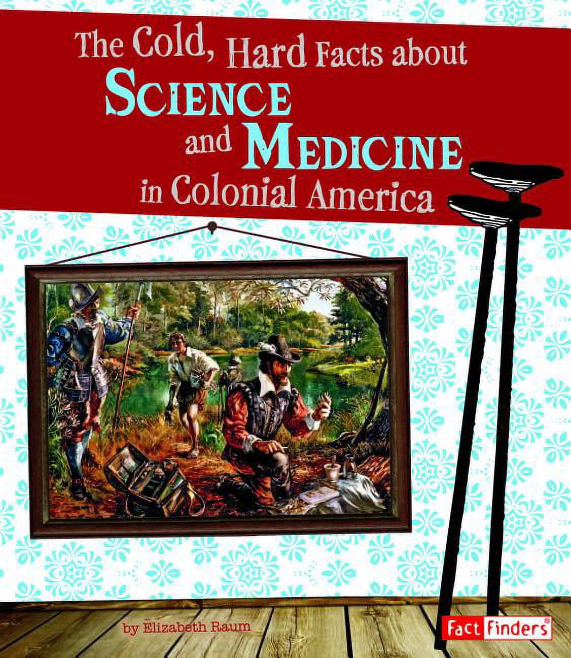 Life in the American Colonies The Cold, Hard Facts about Science and ...