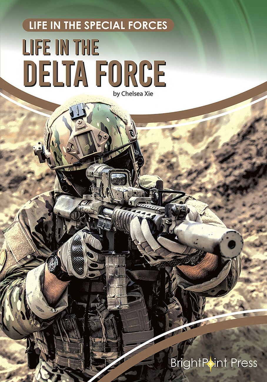 Life in the Special Forces Life in the Delta Force, (Hardcover ...