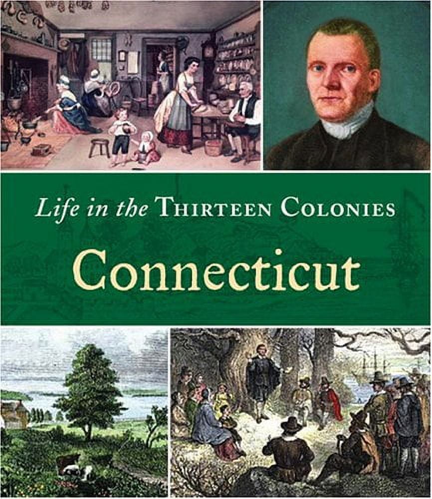 Life in the Thirteen Colonies: Connecticut (Hardcover) - Walmart.com