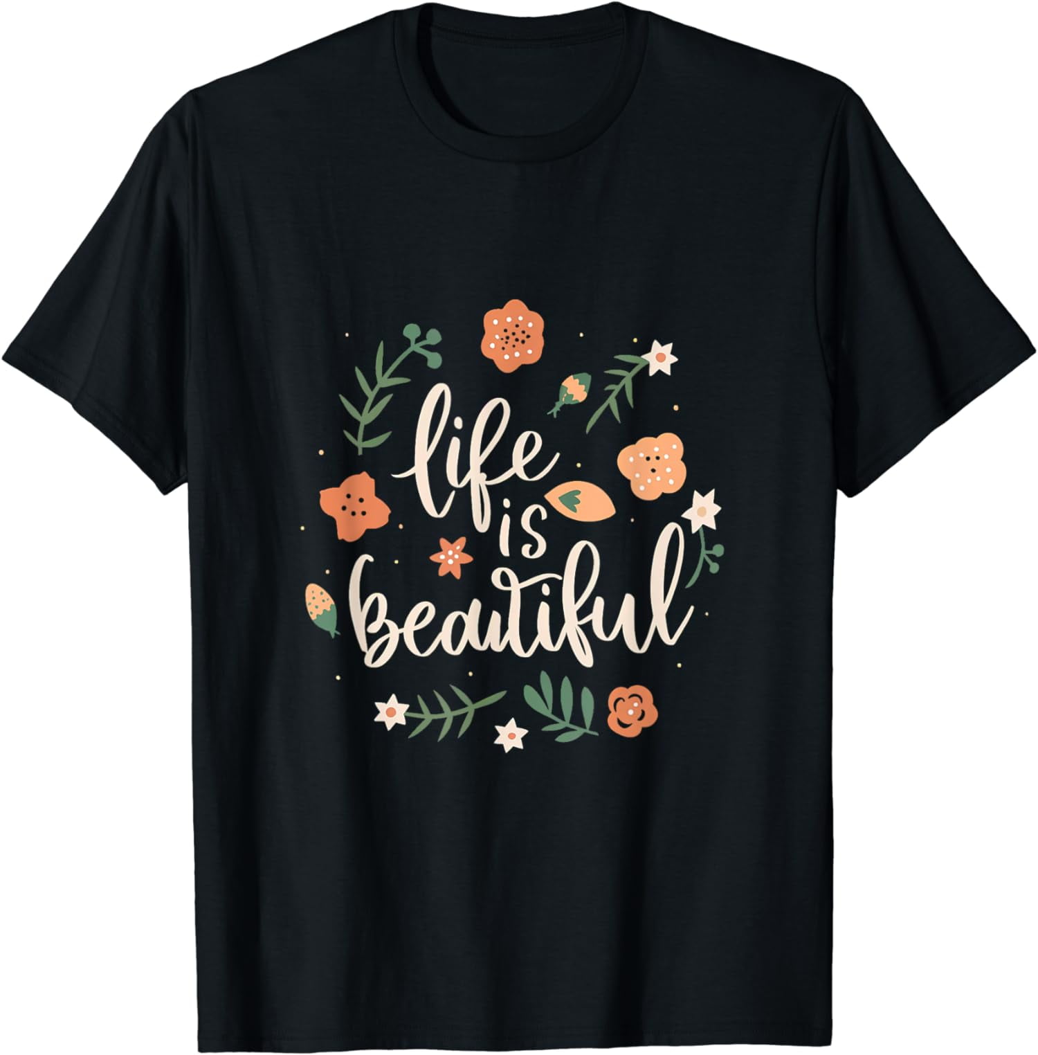 Life is Beautiful - Inspirational & Motivational Quote T-Shirt ...
