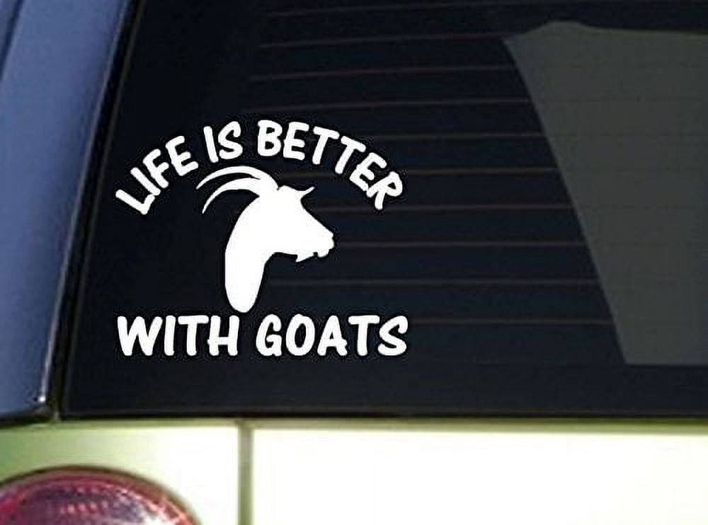 Life is Better Goats *J141* 6x6 inch decal - Walmart.com