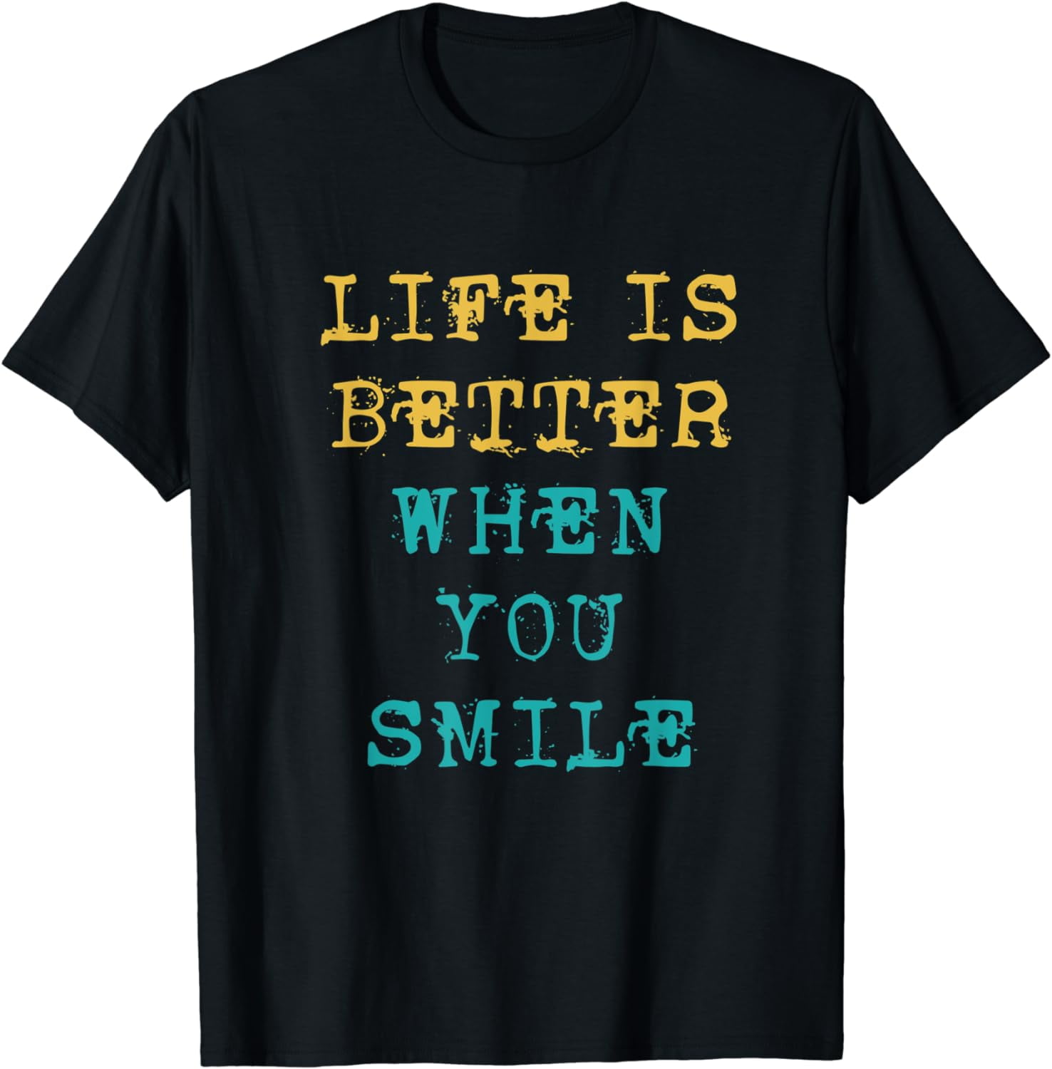 Life is Better When You Smile Positivity Motivation Quotes T-Shirt ...