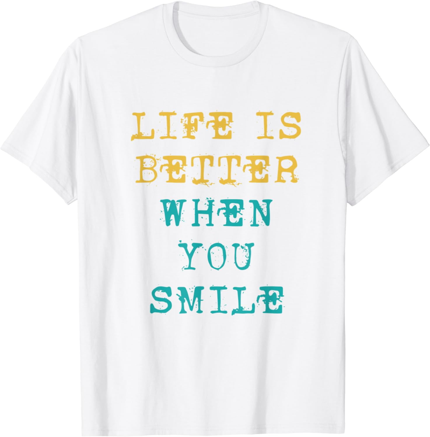 Life is Better When You Smile Positivity Motivation Quotes T-Shirt ...