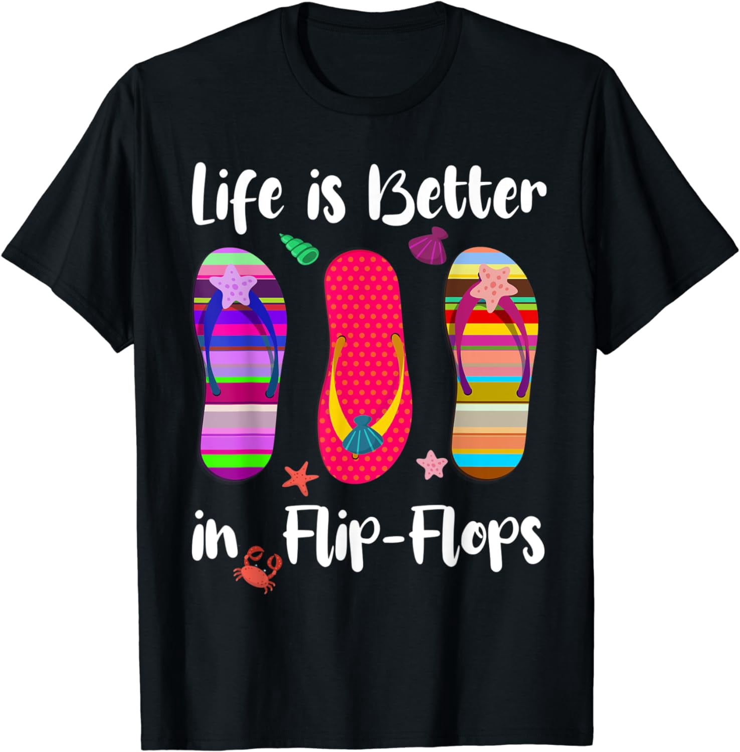 Life is Better in Flip-Flops Summer Vacation Beach Cruise T-Shirt ...