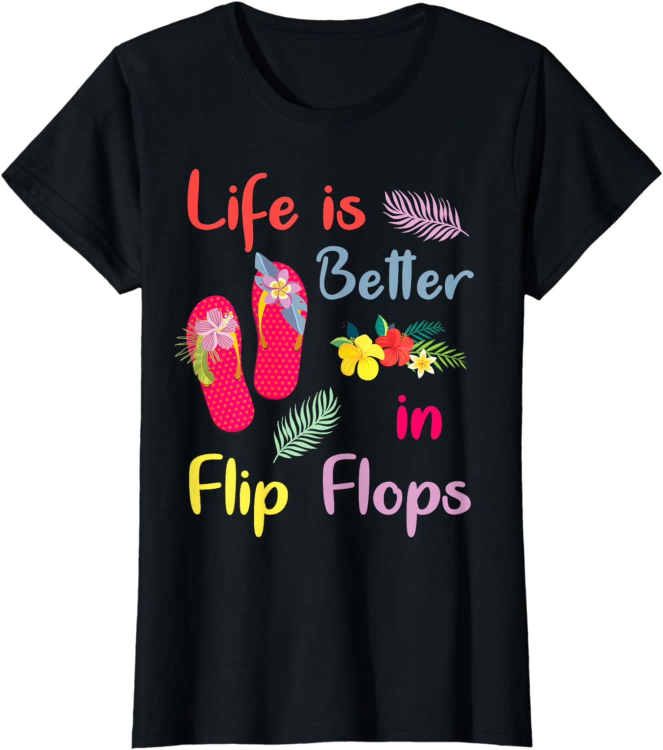 Life is Better in Flip-Flops Summer Vacation Cruise Vacay Cotton T ...