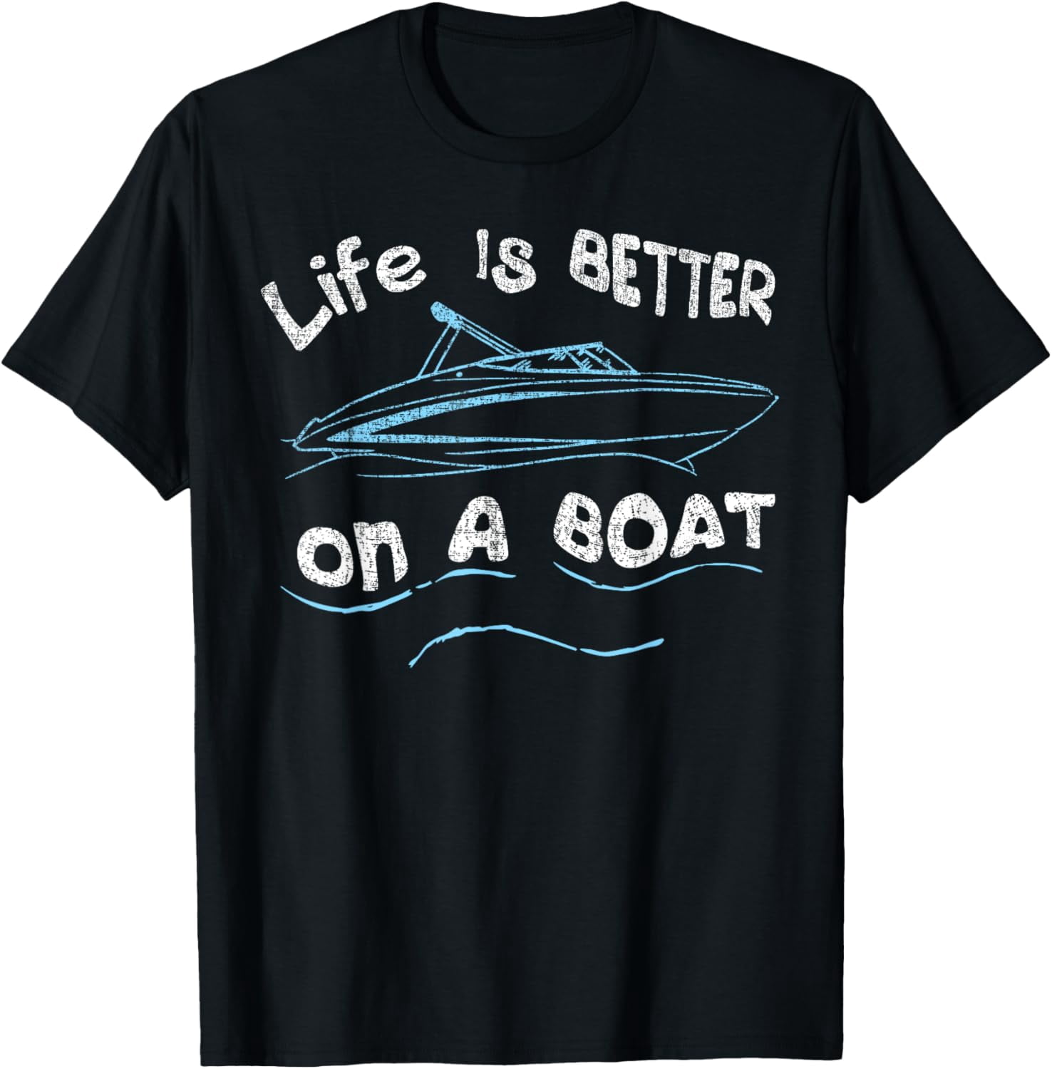 Life is Better on a Boat Captain Boater Boating Pontoon Tee T-Shirt men ...