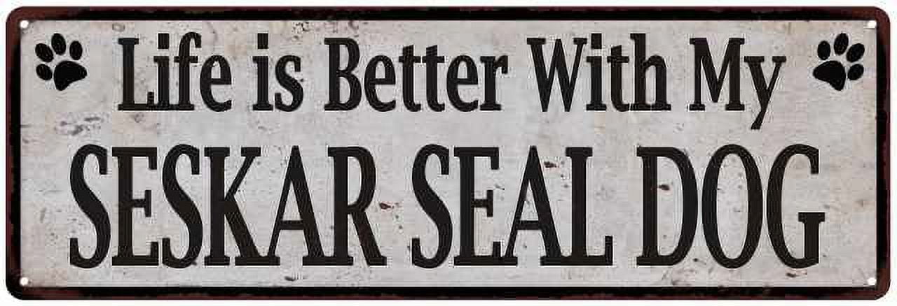 Life is Better with My SESKAR SEAL DOG Rustic Dog Sign 6x18 Sign ...