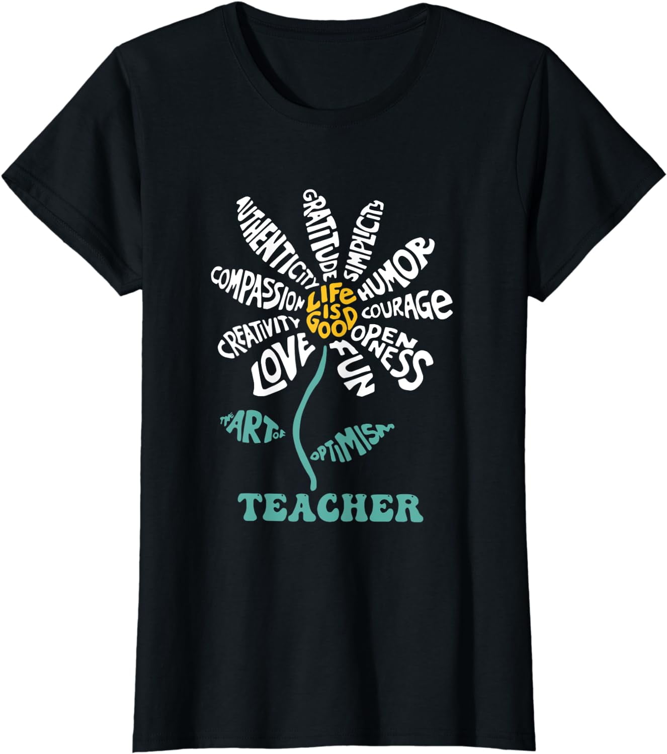 Life-is Good Teacher Humor Courage Openness Fun Love T-Shirt - Walmart.com