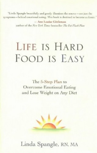 Pre-Owned Life Is Hard, Food Is Easy: The 5-Step Plan to Overcome Emotional Eating and Lose ...