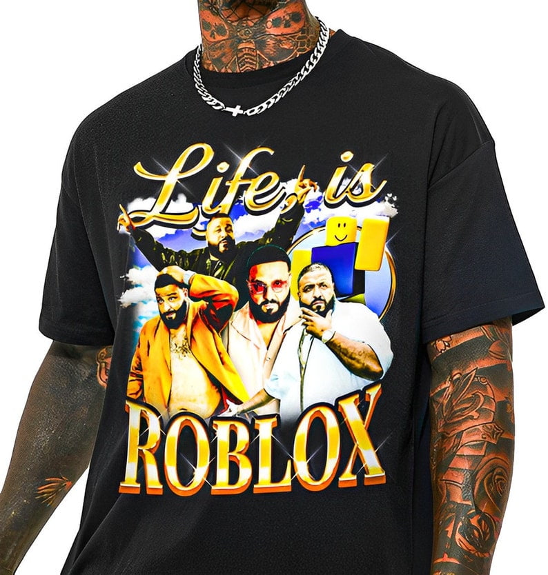Life is Roblox Shirt with DJ Khaled Graphic - DJ Khaled Life is Roblox ...