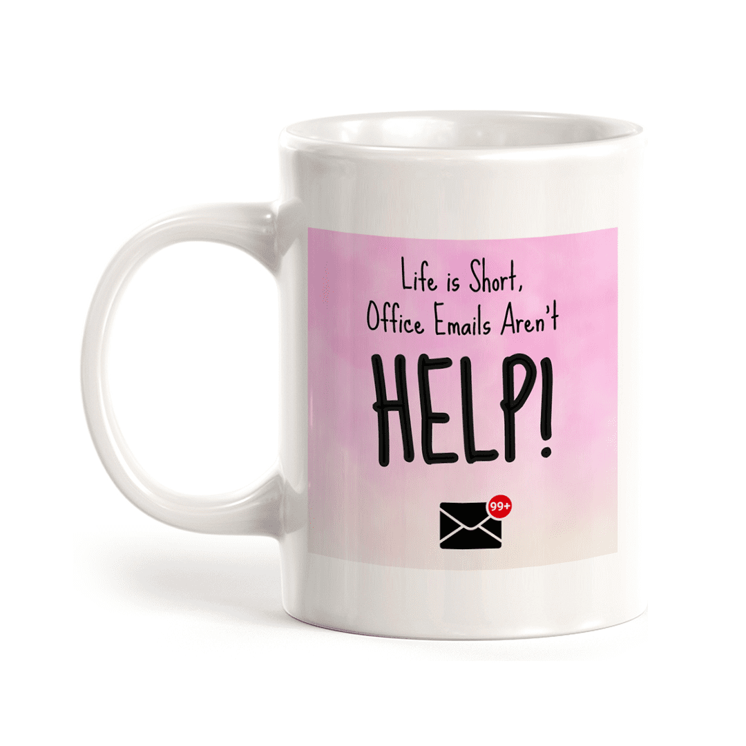 Life is Short, Office Emails Aren't: Help! 11oz Plastic Coffee Mug Easy ...