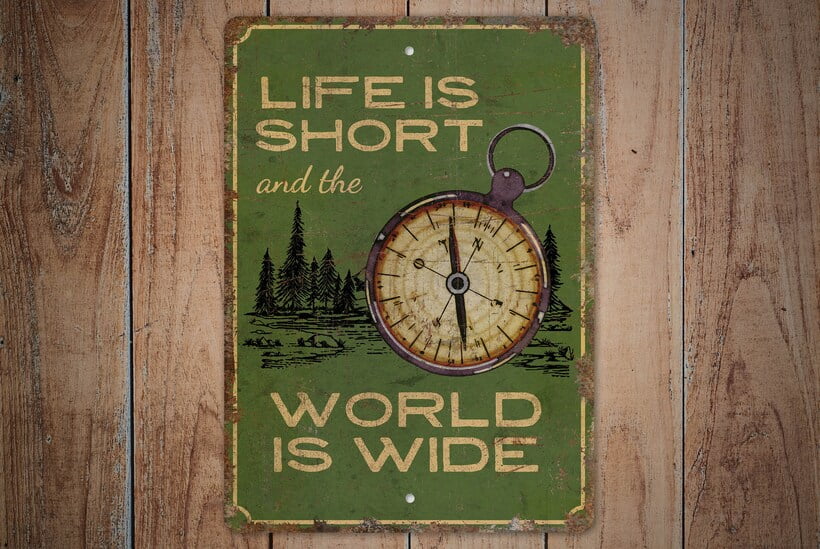 Life is Short Sign Travel Lover Gift World Is Wide Sign Compass Sign ...