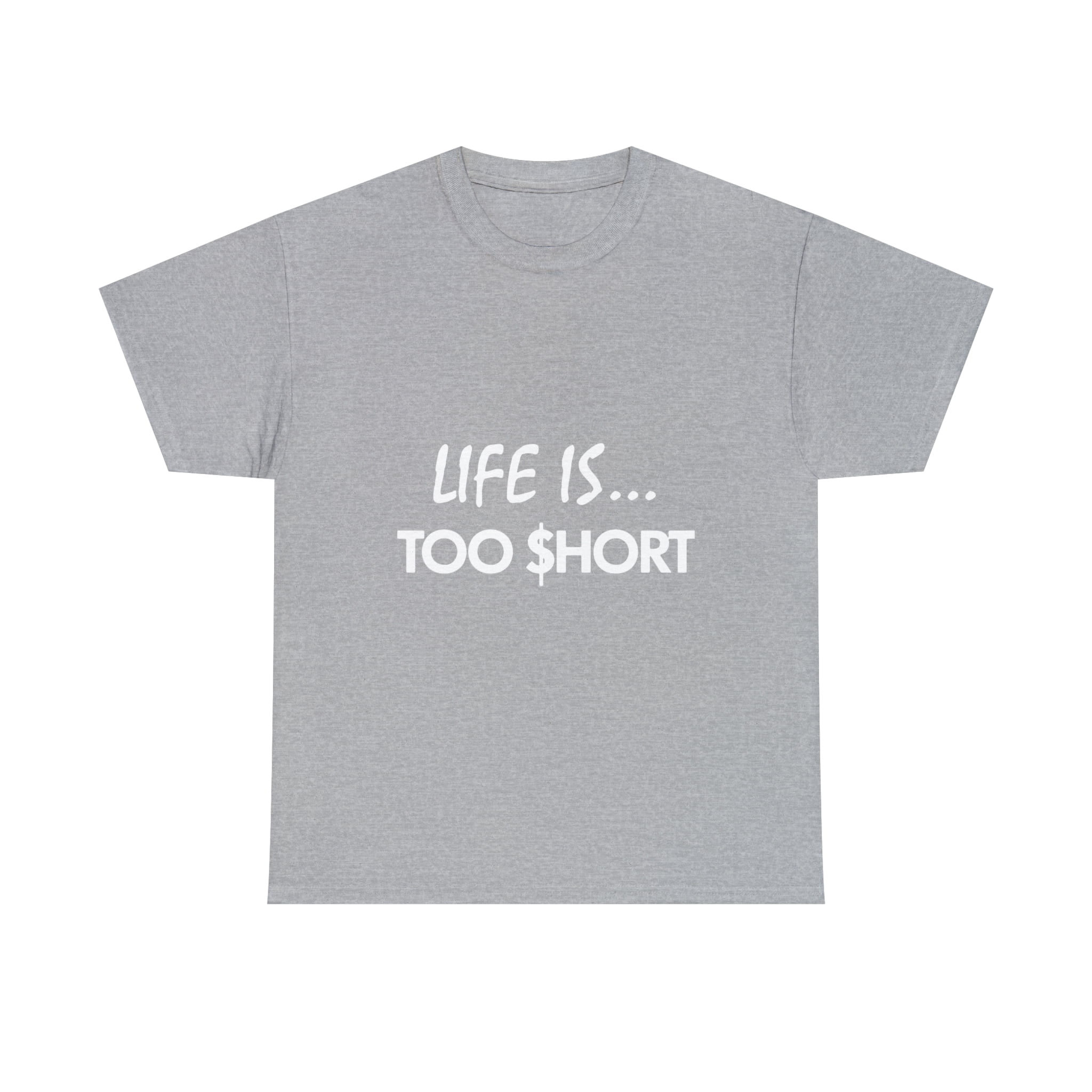 Life is Too Short Rapper T-Shirt - Walmart.com
