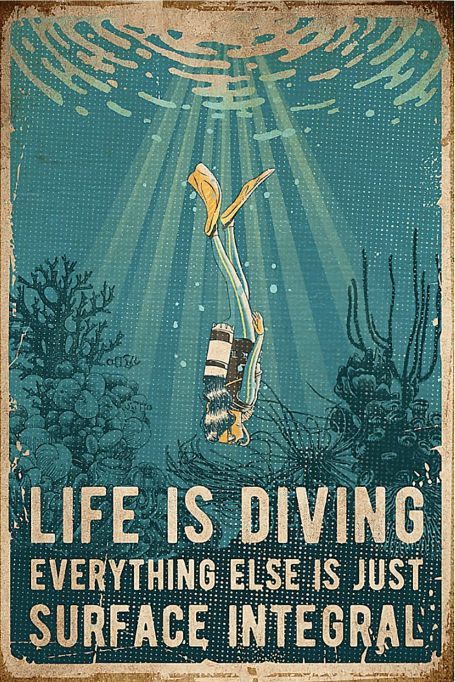 Life is diving everything else is just surface integral poster 16 x 24 ...