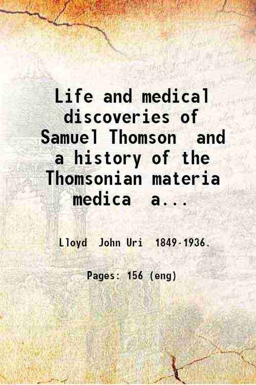 Life and medical discoveries of Samuel Thomson and a history of the ...