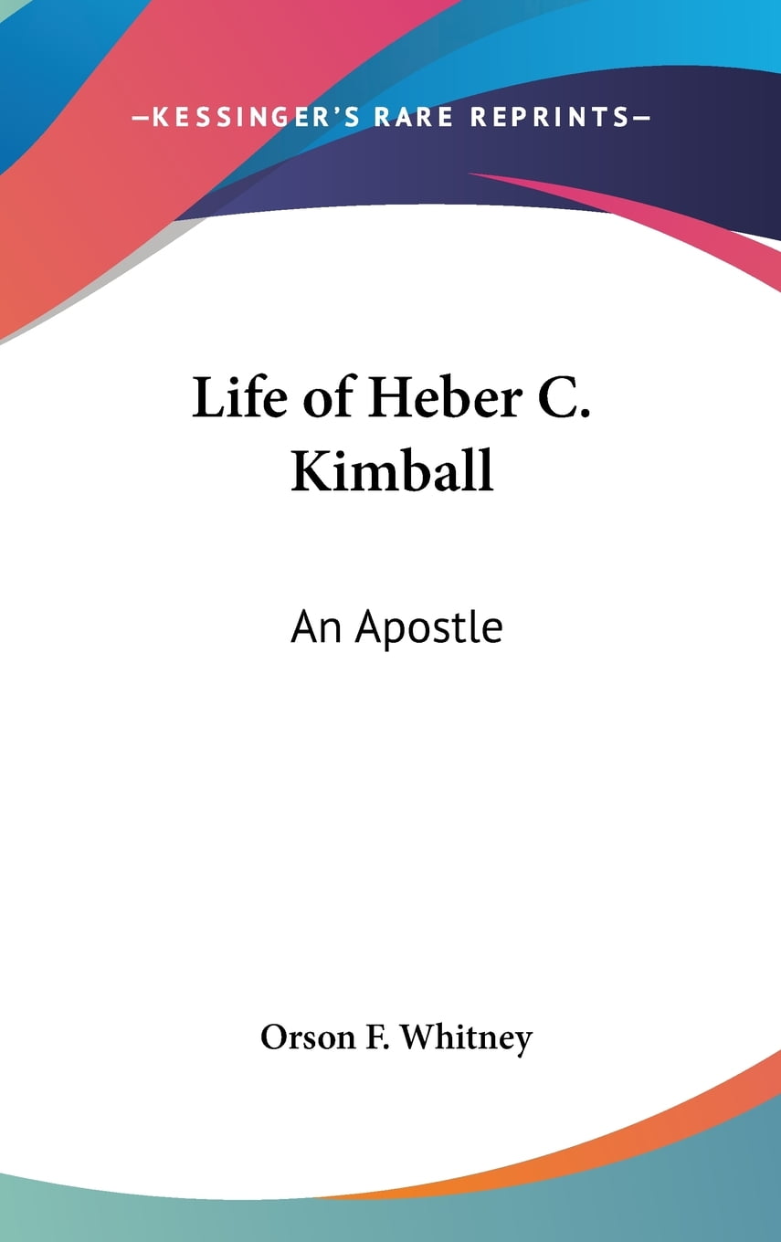 Life of Heber C. Kimball: an Apostle - Walmart.com