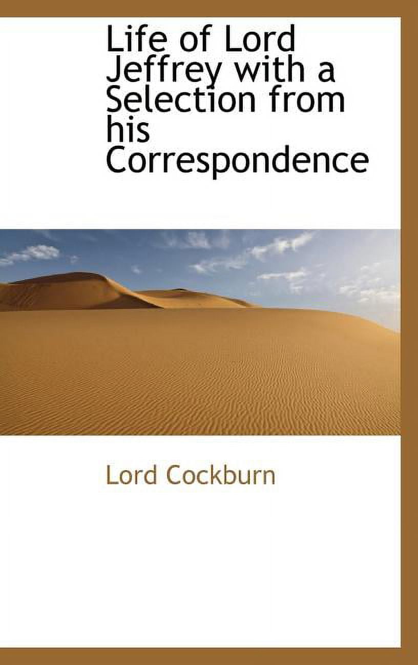 Life of Lord Jeffrey with a Selection from His Correspondence ...