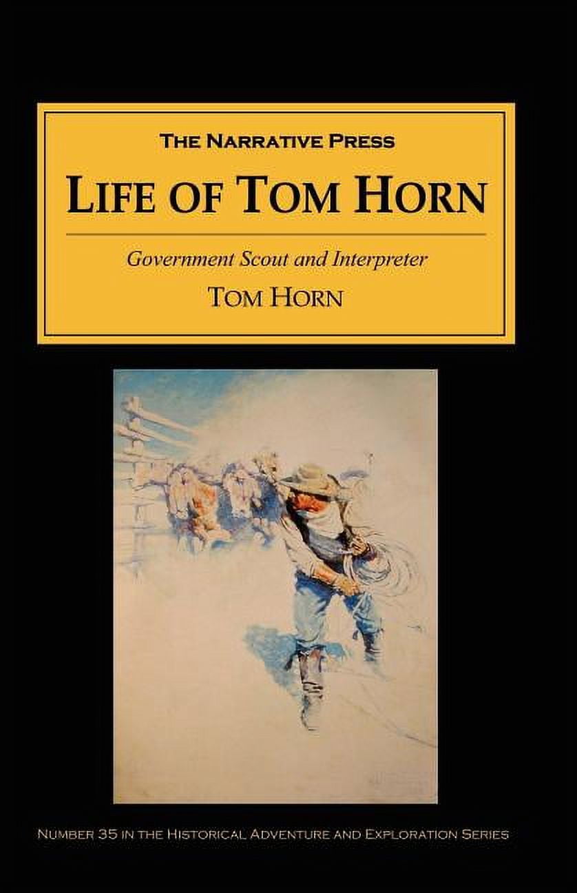 Life of Tom Horn: Government Scout and Interpreter (Paperback ...