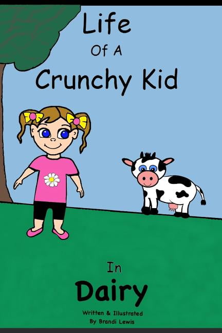 Life of a Crunchy Kid Life of a Crunchy Kid: Dairy, Book 2, (Paperback ...