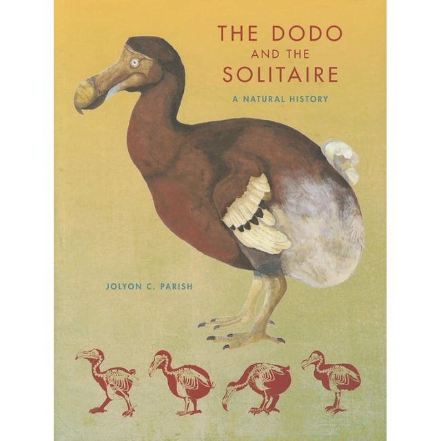 Life of the Past: The Dodo and the Solitaire : A Natural History ...