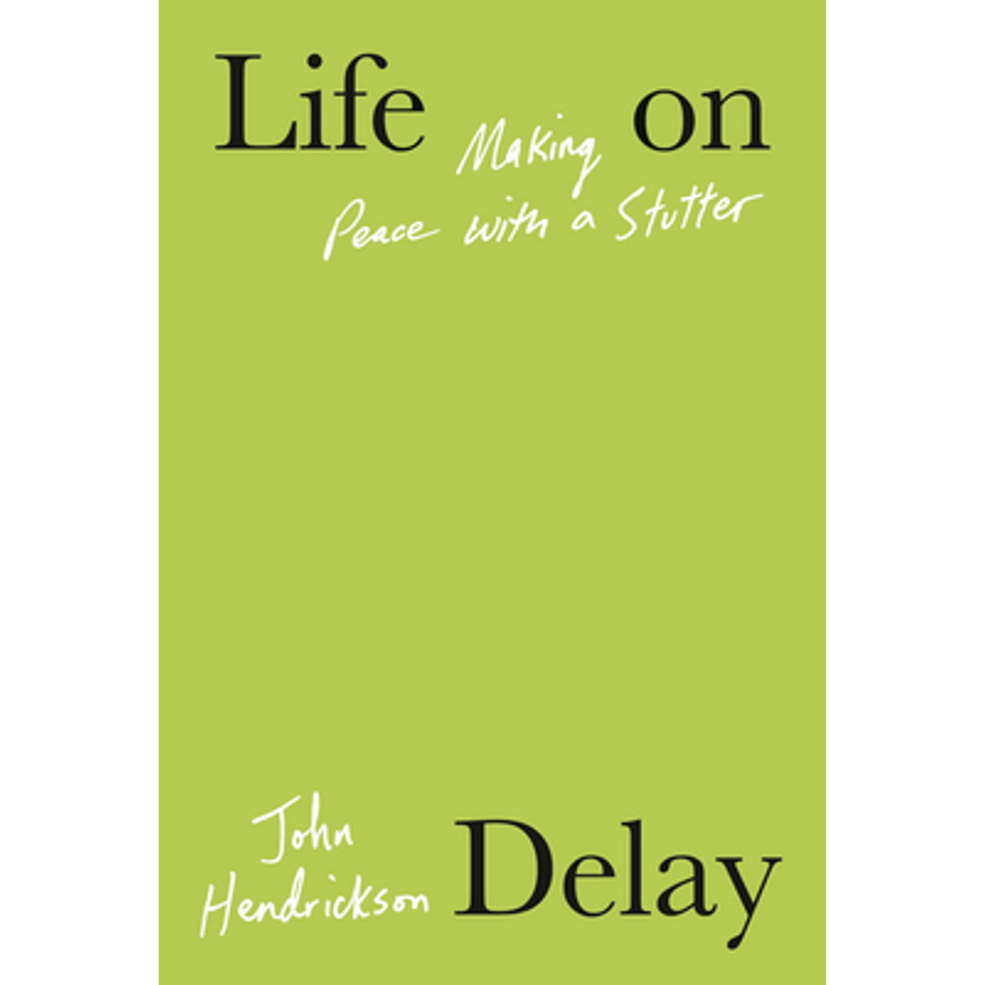 Pre-Owned Life on Delay: Making Peace with a Stutter (Hardcover ...