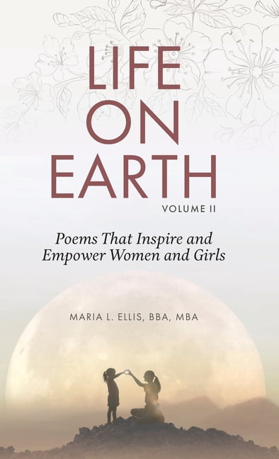 Life on Earth Life on Earth, Volume II: Reflections to Empower Women ...