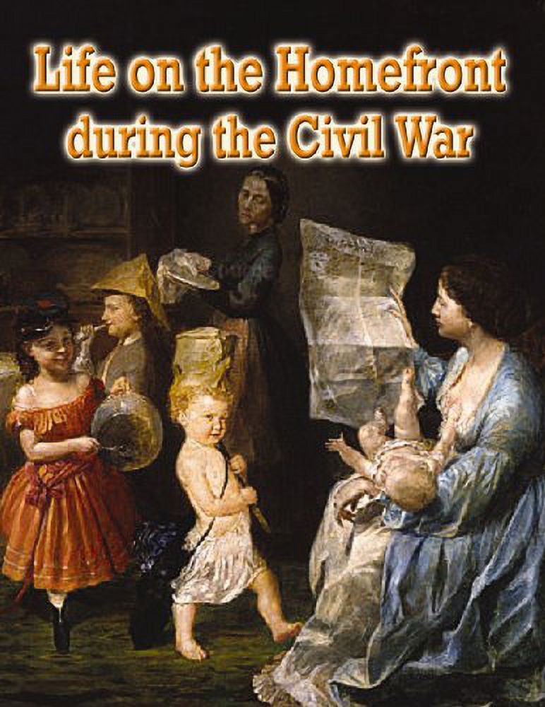 Pre-Owned Life on the Homefront During the Civil War (Understanding the ...