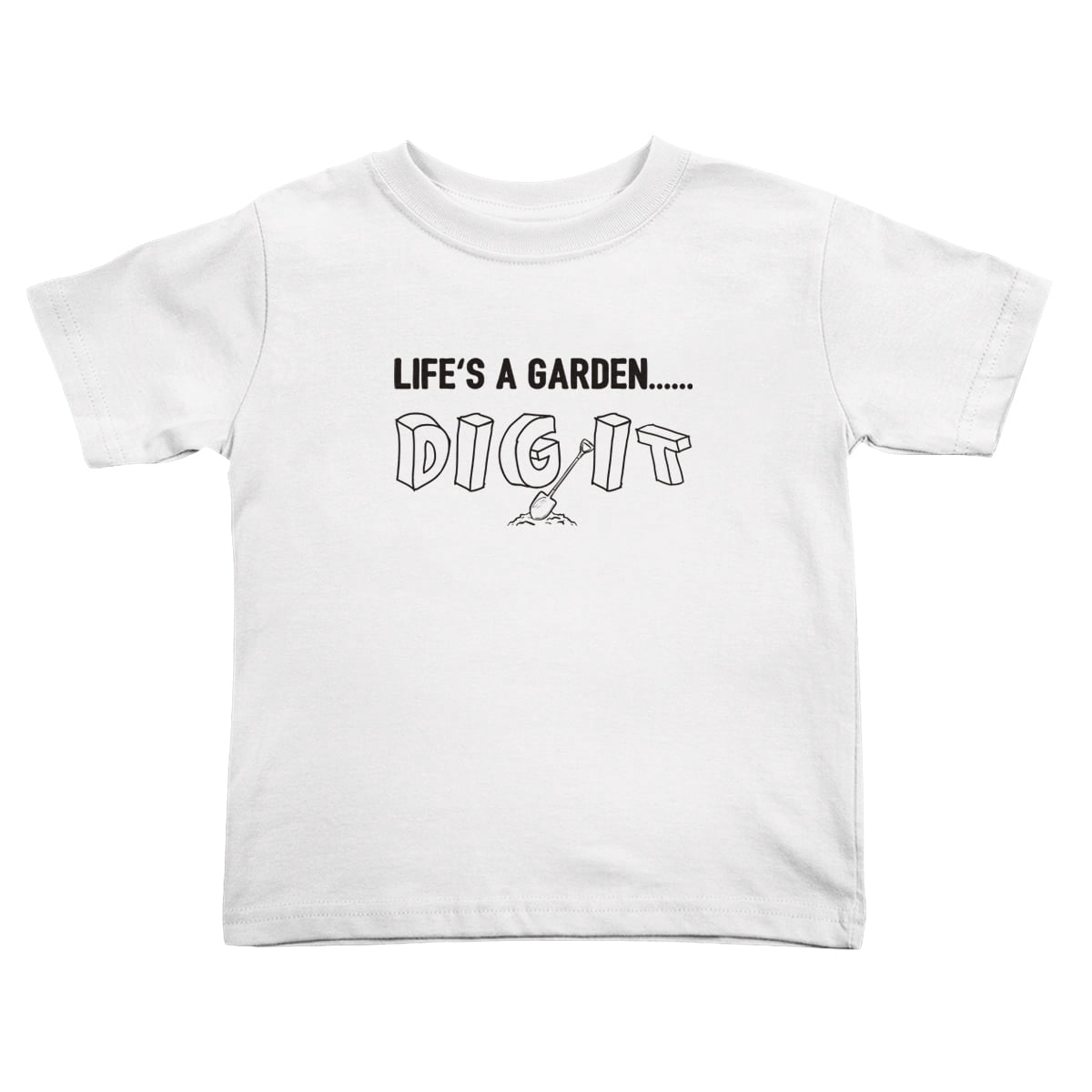 Life's A Garden, Dig It Funny Toddler T Shirts for Boys Girls (White ...