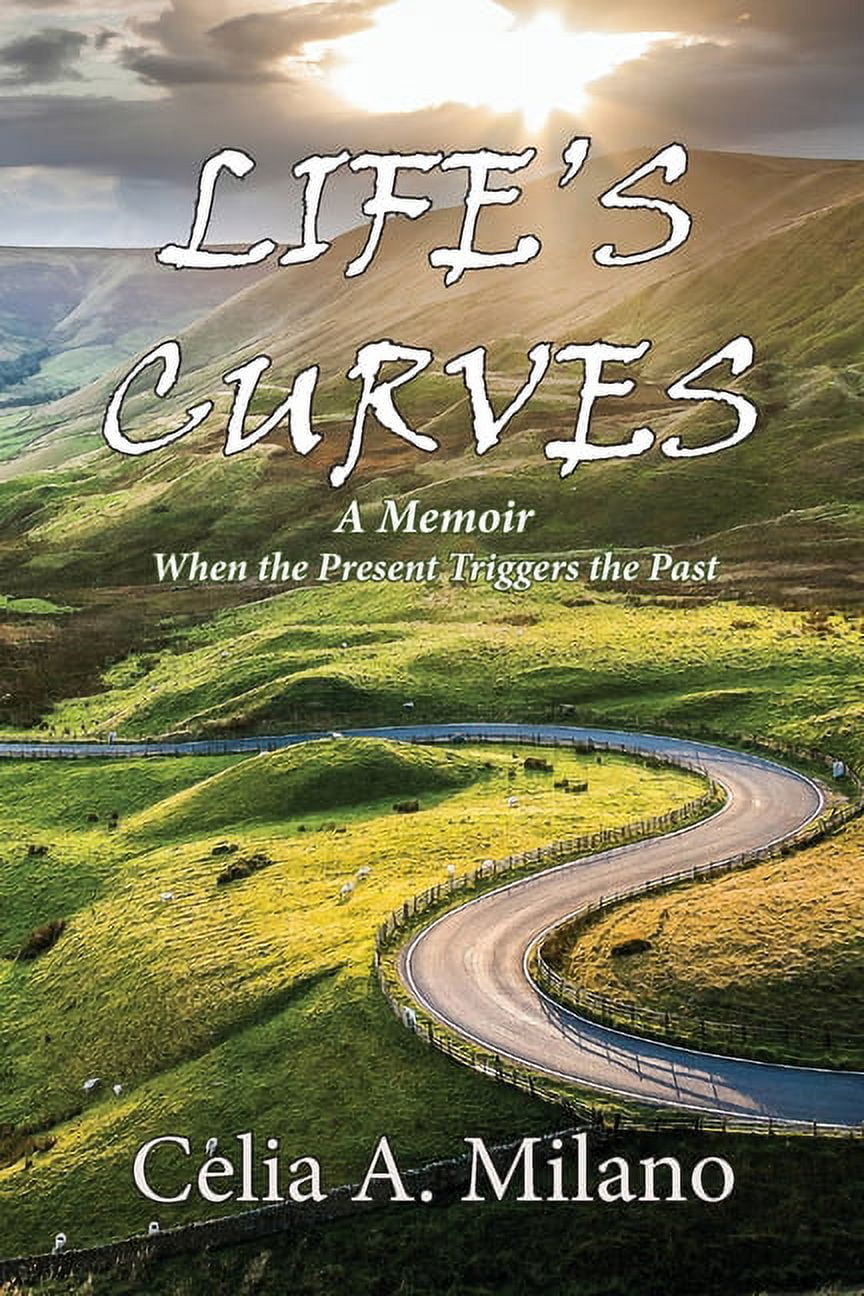 Life's Curves: When the Present Triggers the Past, (Paperback ...