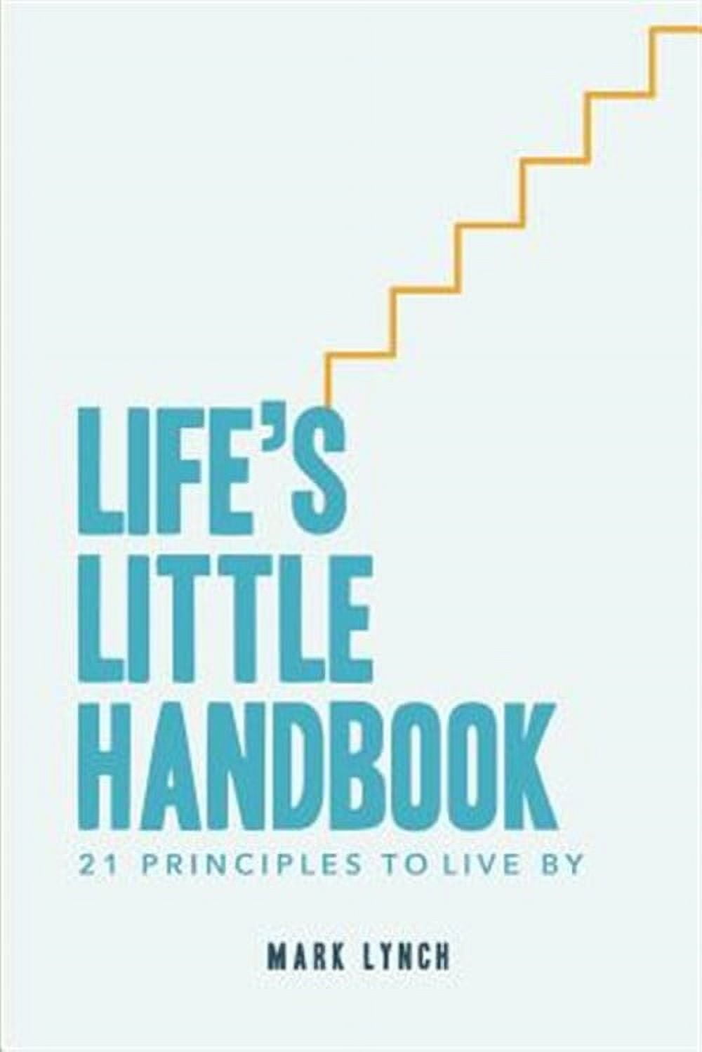 Life's Little Handbook: 21 Principles to Live by - Walmart.com