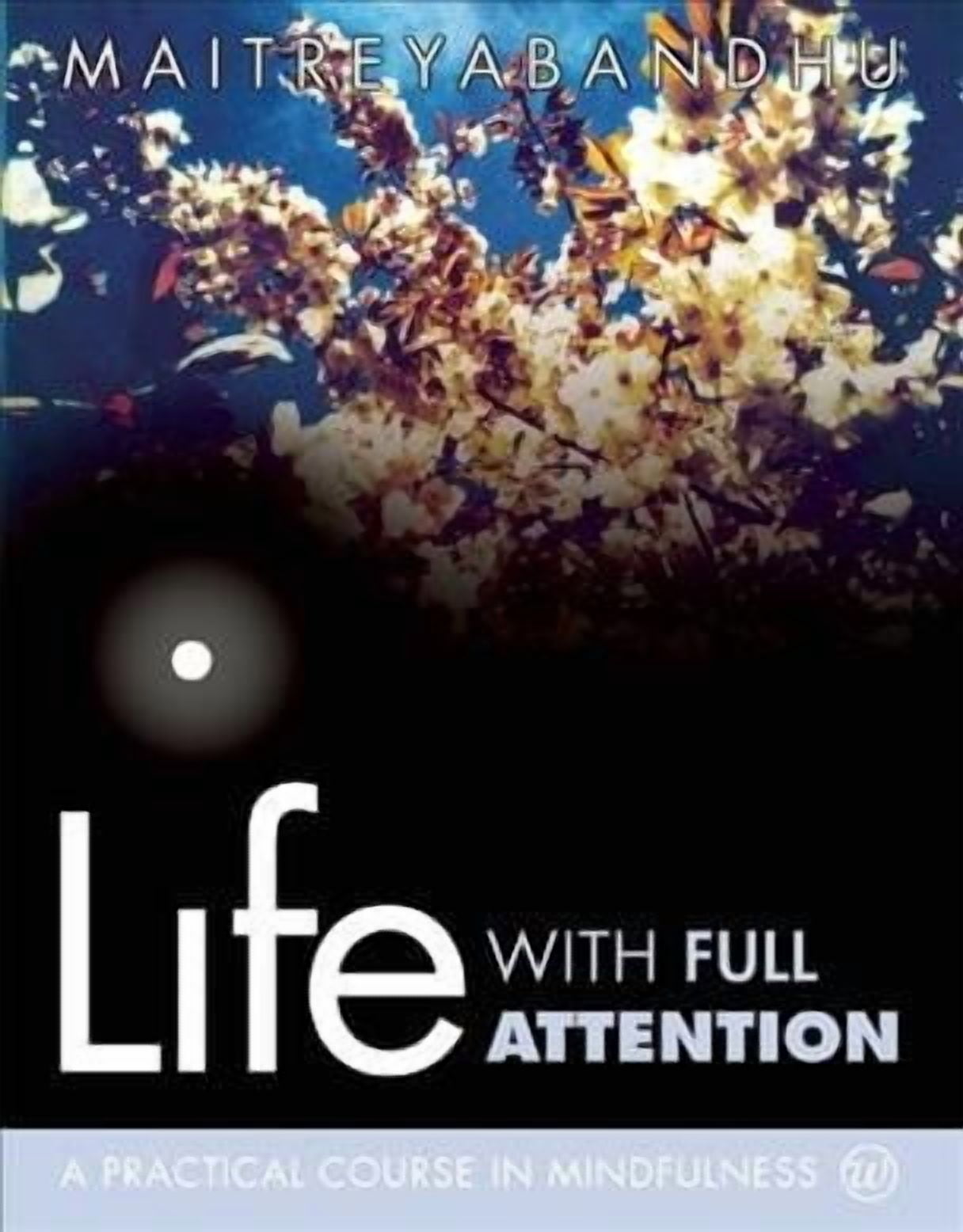 Life with Full Attention Maitreyabandhu (Paperback) - Walmart Business ...