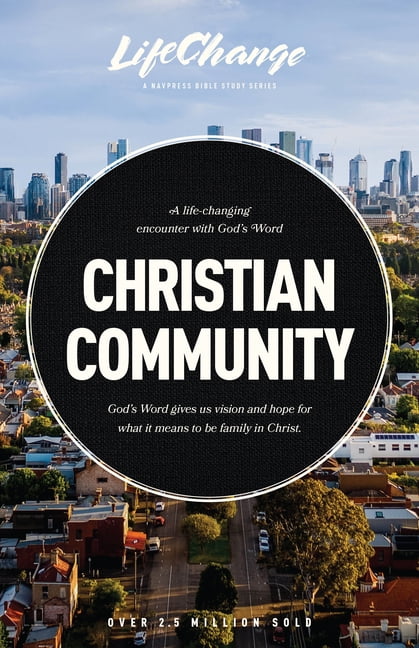 LifeChange Christian Community: A Bible Study on Being Part of God's ...