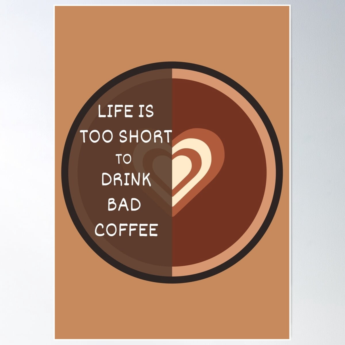 Lifes Too Short To Drink Bad Coffee Poster Wall Art, Modern Wall Decor ...