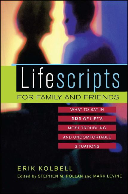 Lifescripts for Family and Friends : What to Say in 101 of Life's Most ...