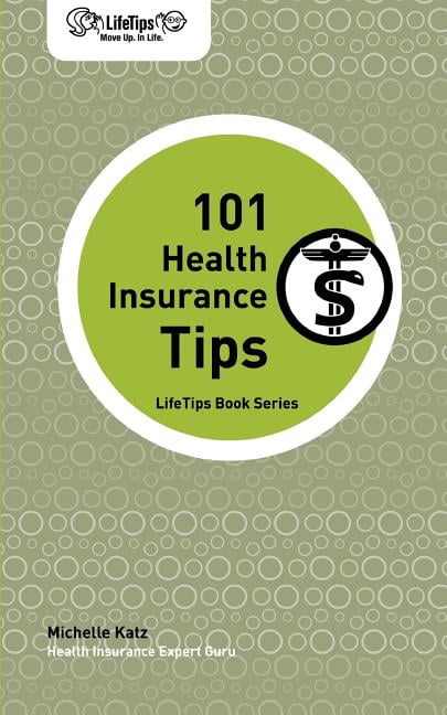 Lifetips 101 Health Insurance Tips (Paperback) - Walmart.com