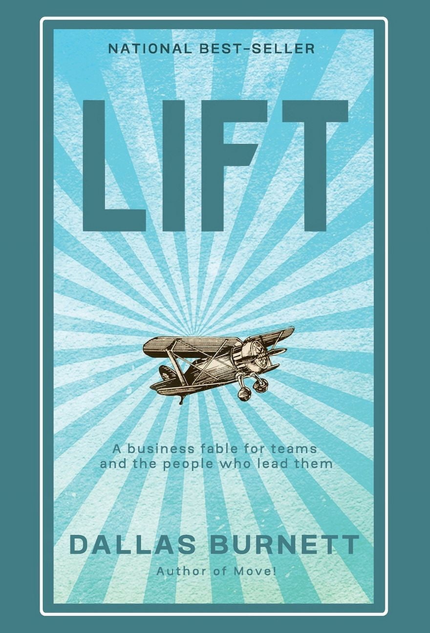 Lift: A business fable for teams and the people who lead them ...