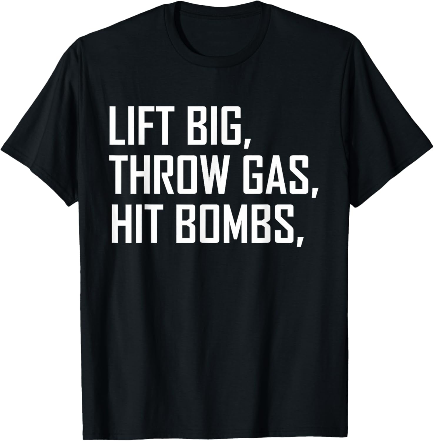 Lift Big Throw Gas Hit Bombs T-Shirt - Walmart.com