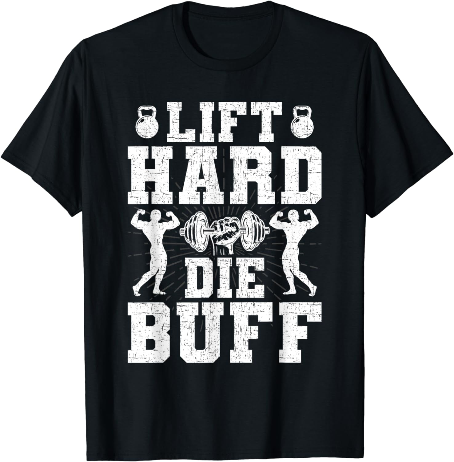 Lift Hard Die Buff Bodybuilding Weightlifting Workout T-Shirt - Walmart.com
