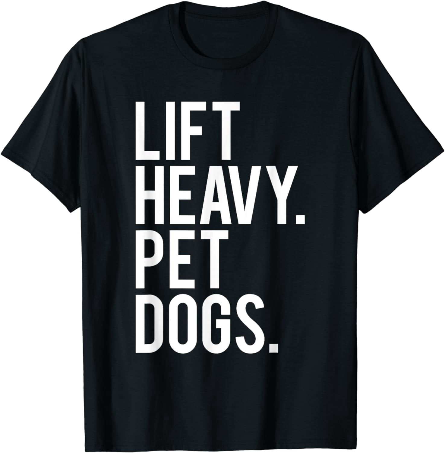 Lift Heavy Pet Dogs Funny Gym Workout Gift For Weight Lifter T-Shirt ...