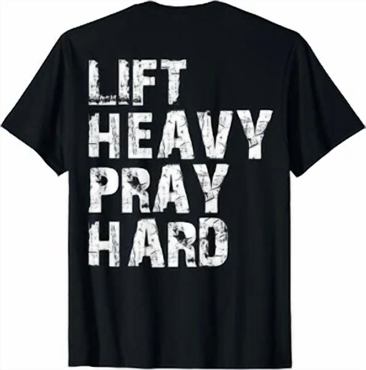 Lift Heavy Pray Hard Gym Christian Fitness Faith Back Print Quote Unisex T-Shirt up to size 5XL ...