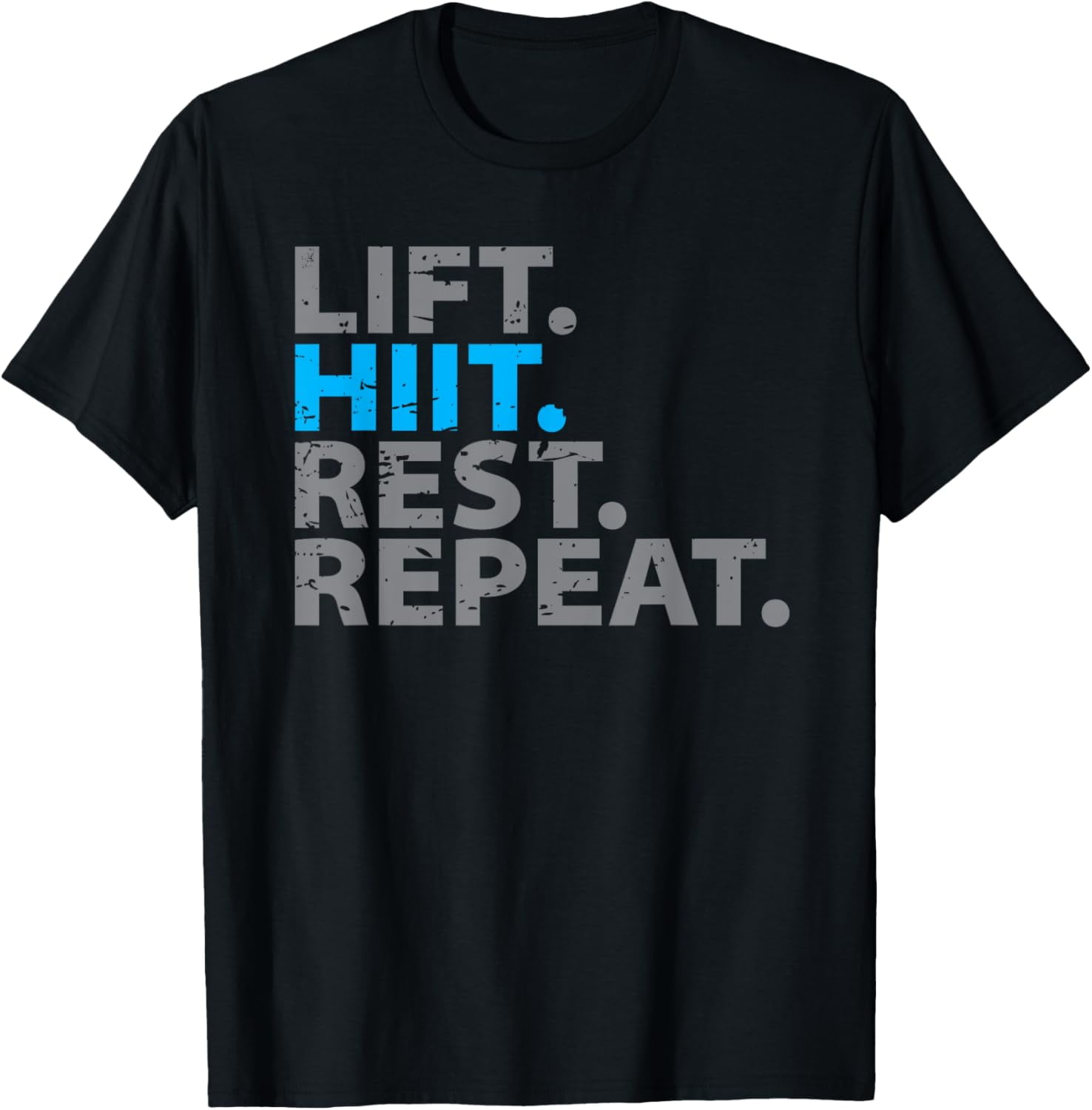 Lift Hiit Rest Repeat T-Shirt - Walmart.com
