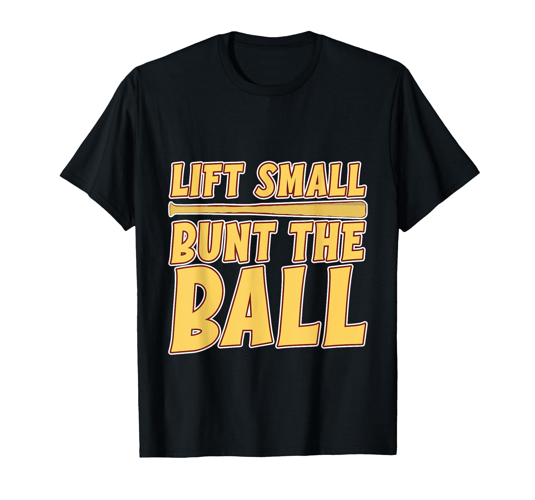 Lift Small Bunt The Ball - T-Shirt - Walmart.com